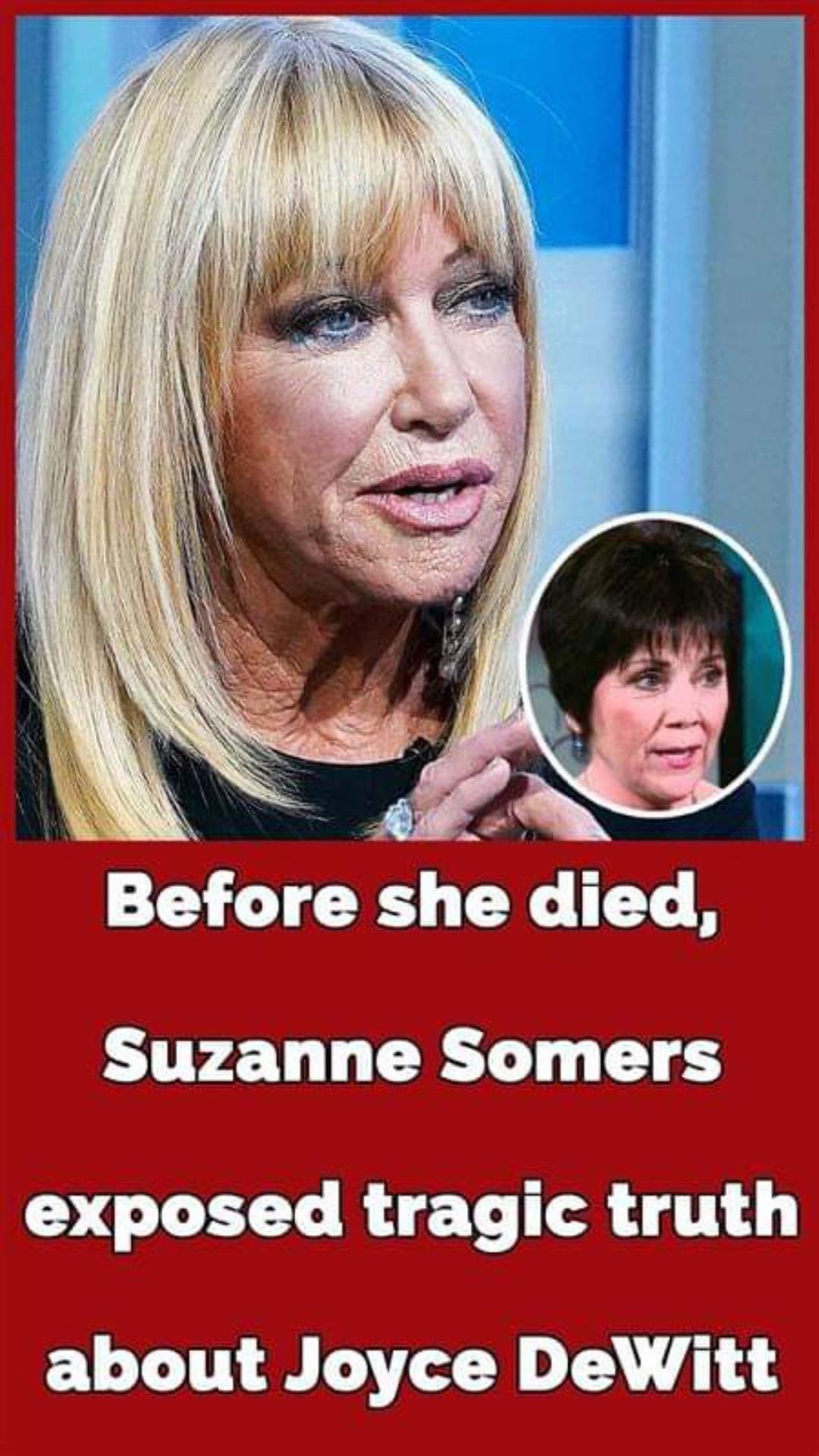 Suzanne Somers opened up on relationship with ‘Three’s Company’ co-star Joyce DeWitt before she ...